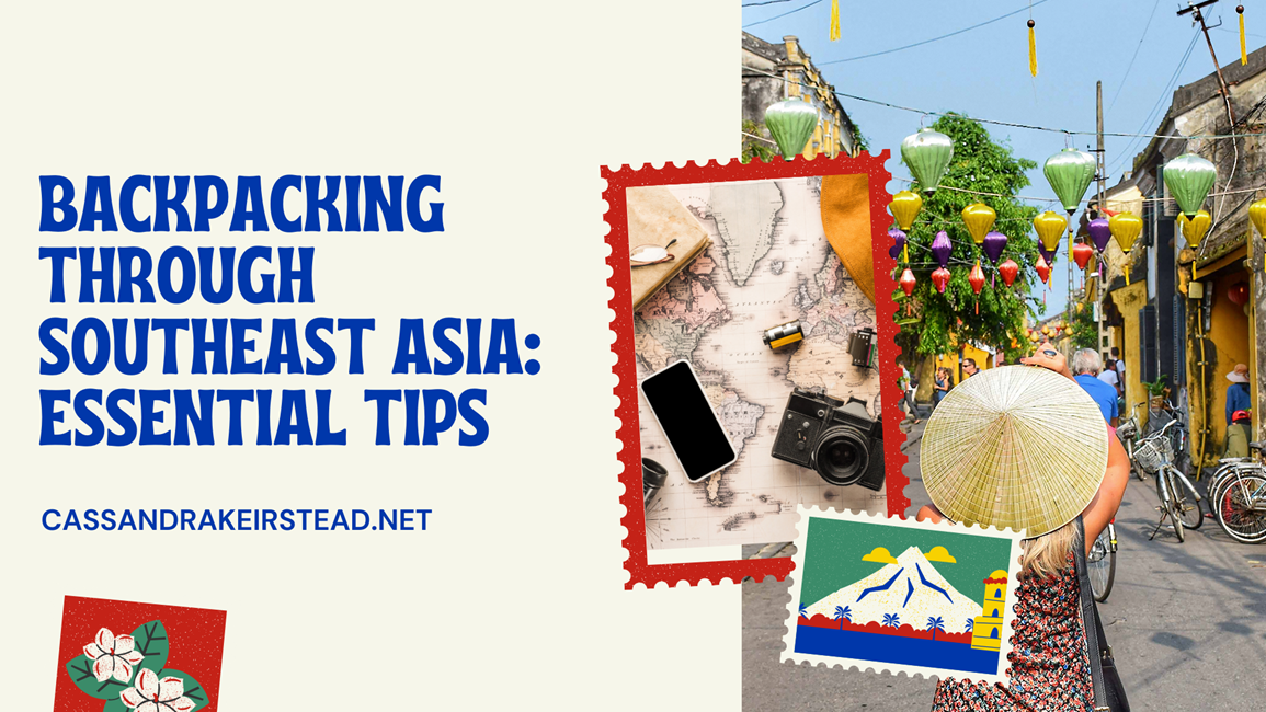 Backpacking Through Southeast Asia: Essential Tips - Cassandra ...